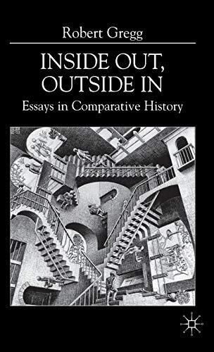 Inside Out, Inside In: Essays in Comparative History, Gregg ...