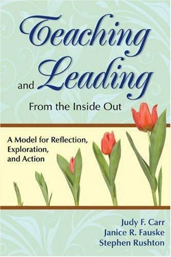 Teaching and Leading From the Inside Out: A Model for Reflection ...