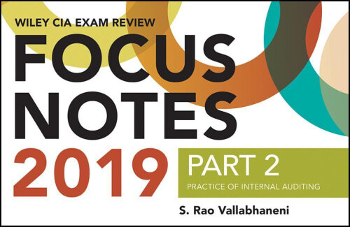 Wiley CIA Exam Review 2019 Focus Notes, Part 2: Practice of Internal ...