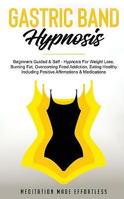 Gastric Band Hypnosis : Beginners Guided & Self-Hypnosis for Weight ...