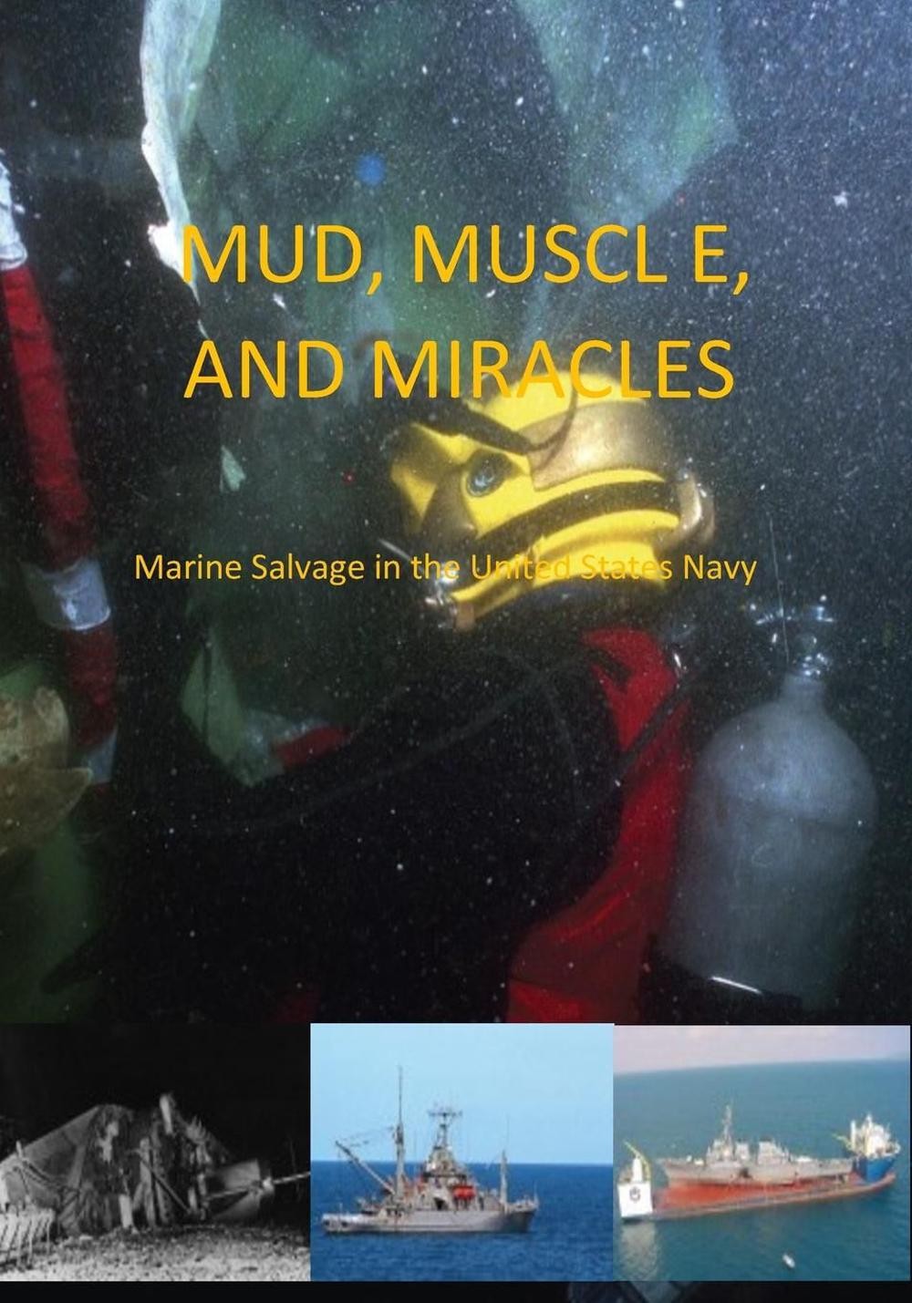 Mud, Muscle, and Miracles: Marine Salvage in the United States Navy by ...