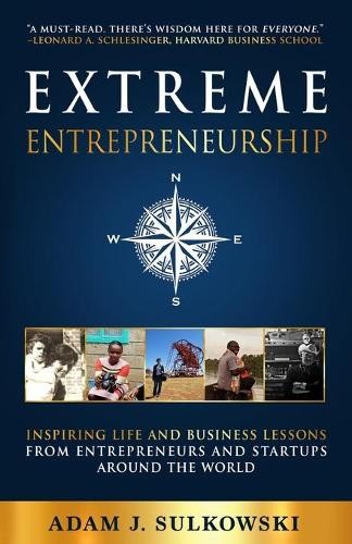 Adam J Sulkowski Extreme Entrepreneurship (Paperback) | eBay Australia