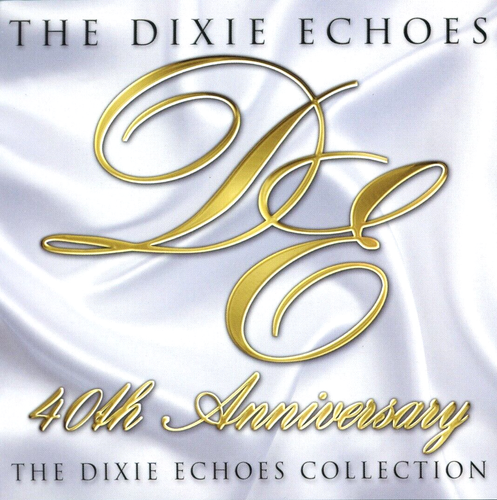 The Dixie Echoes Collection 40th Anniversary (CD, 2000) **VERY GOOD ...
