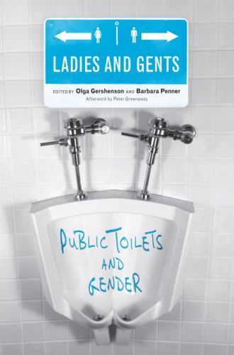 Ladies and Gents : Public Toilets and Gender by Barbara Penner (2009 ...