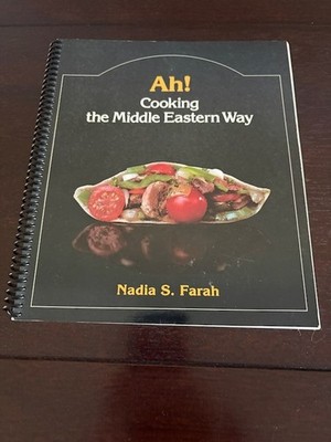 Ah! Cooking the Middle Eastern Way by Nadia S. Farah recipes pb spiral ...