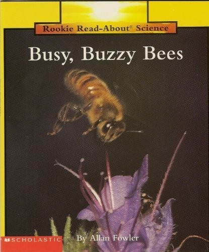 BUSY, BUZZY BEES (ROOKIE READ-ABOUT SCIENCE) By Allan Fowler Excellent ...