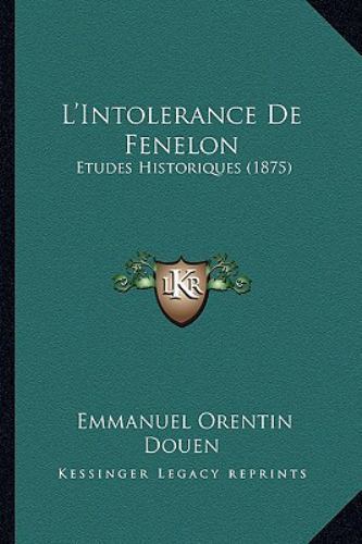Intolerance de Fenelon : Etudes Historiques (1875) by Emmanuel Orentin ...