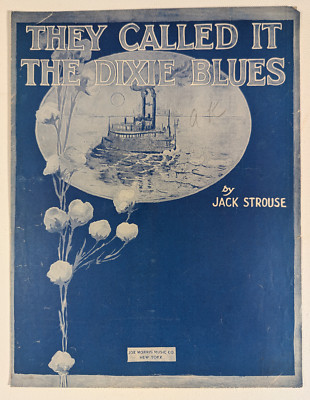 They Called it the Dixie Blues 1919 Sheet Music Jack Strouse ...