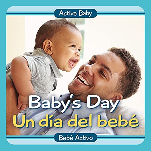 Baby's Day/Un Dia del Bebe (Active Baby) [Board book] - HardBack NEW ...