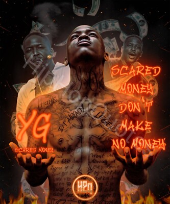 YG Scared money dont make no money H2q Poster Hip Hop Quotes new wall ...