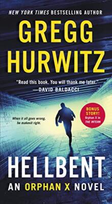 Hellbent: An Orphan X Novel by Hurwitz, Gregg [Mass Market Paperback] 9781250144881| eBay