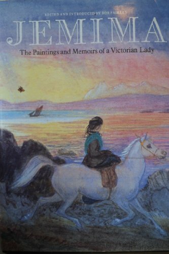 Jemima: The Paintings and Memoirs of a Victorian Lady by Jemima ...
