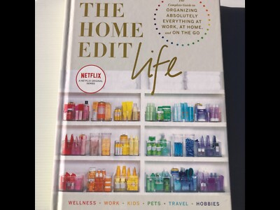 The Home Edit Life: The Complete Guide to Organizing Absolutely ...