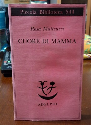 Libro Matteucci Rosa. Cuore di mamma. Adelphi. 2006 | eBay