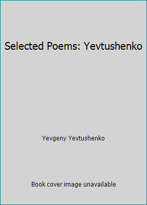 Selected Poems: Yevtushenko by Yevgeny Yevtushenko | eBay