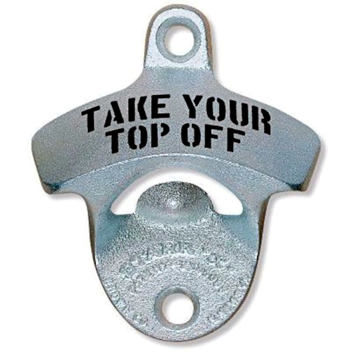 Take Your Top Off Printed Cast Iron Series Wall Mounted Man Cave Bottle ...