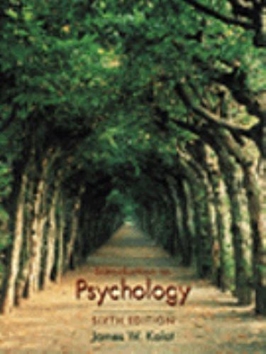 Introduction to Psychology by James W. Kalat, 6th Edition, 2002 ...