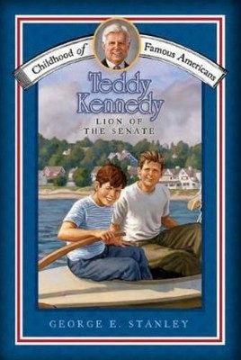 George E Stanley Teddy Kennedy (Poche) Childhood of Famous Americans ...