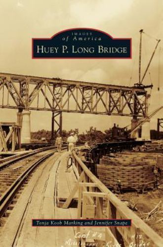 Huey P. Long Bridge by Jennifer Snape and Tonja Koob Marking (2013 ...