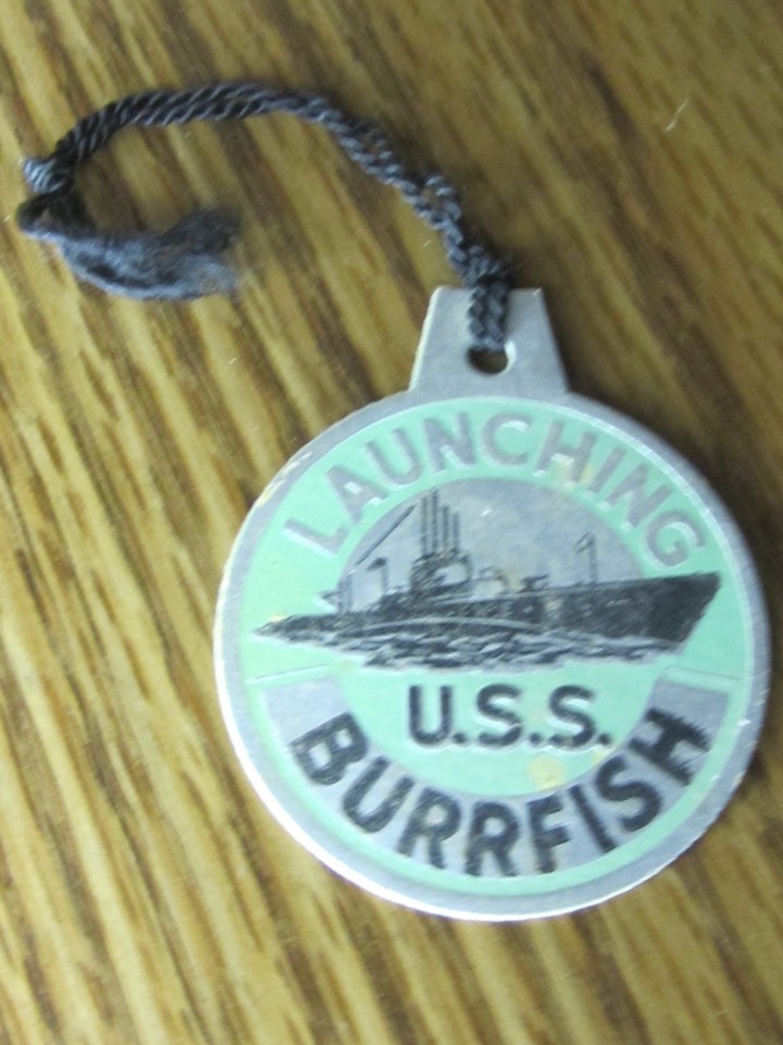 USS BURRFISH, SS 312, 1943 LAUNCHING TAG, WWII SUB (FOR JEFF ONLY) | eBay