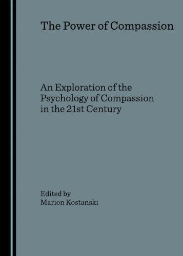 The Power of Compassion: An Exploration of the Psychology of Compassion ...