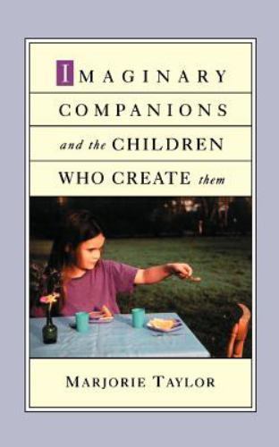 Imaginary Companions and the Children Who Create Them by Taylor ...