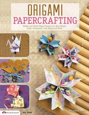 Origami Papercrafting: Folded and Washi Paper Projects for Mini Books ...