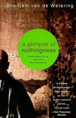 A Glimpse of Nothingness: Experiences in an American Zen Community ...
