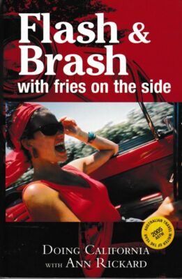 ANN RICKARD Flash & Brash With Fries on the Side: Doing California with ...
