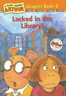 Locked in the Library: A Marc Brown Arthur Chapter Book 6 (Marc Brown ...