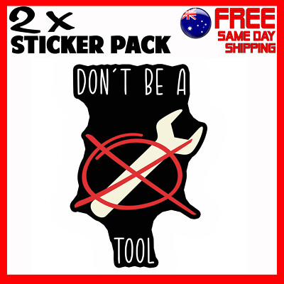 2 x Stickers - Dont Be A Tool Spanner - Car Bumper Funny Novelty ...