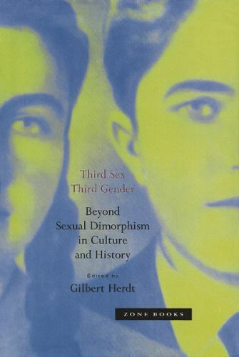 Third Sex, Third Gender : Beyond Sexual Dimorphism in Culture and ...