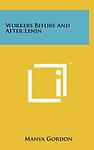 Workers Before and after Lenin by Manya Gordon (2011, Hardcover) for ...