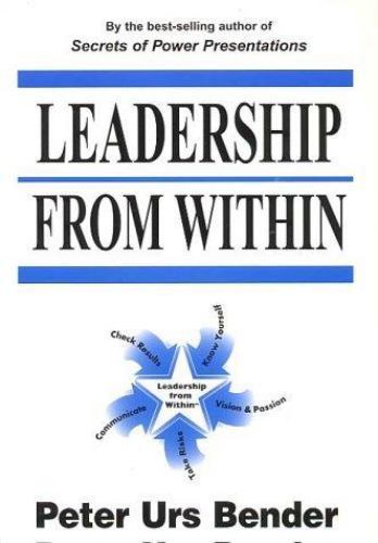 Leadership from Within by Eric Hellman and Peter U. Bender (1998, Trade ...