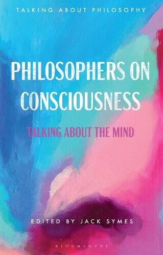 Jack Symes Philosophers on Consciousness (Poche) Talking about Philosophy 9781350190412 | eBay