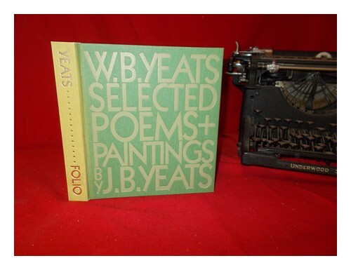 YEATS, WILLIAM BUTLER (1865-1939) Selected poems / with paintings by ...