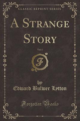 Strange Story, Vol. 1 (Classic Reprint) by Edward Bulwer Lytton (2015 ...
