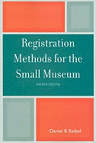 Registration Methods for the Small Museum by Daniel B Reibel: Used ...