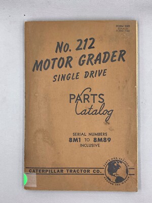 CATERPILLAR NO. 212 MOTOR GRADER SINGLE DRIVE PARTS BOOK 9389 REPLACES ...