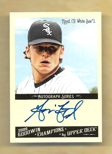 GAVIN FLOYD 2009 UPPER DECK GOODWIN CHAMPIONS AUTOGRAPH AUTO WHITE SOX ...