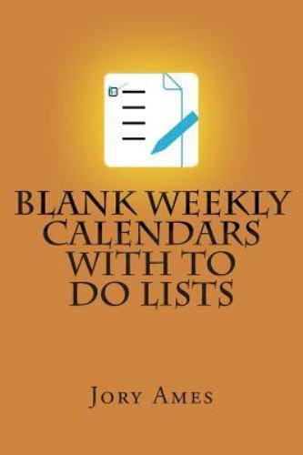 Blank Weekly Calendars with to Do Lists by Jory Ames (2015, Trade ...