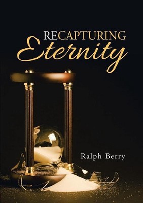 Recapturing Eternity by Ralph Berry (English) Paperback Book ...