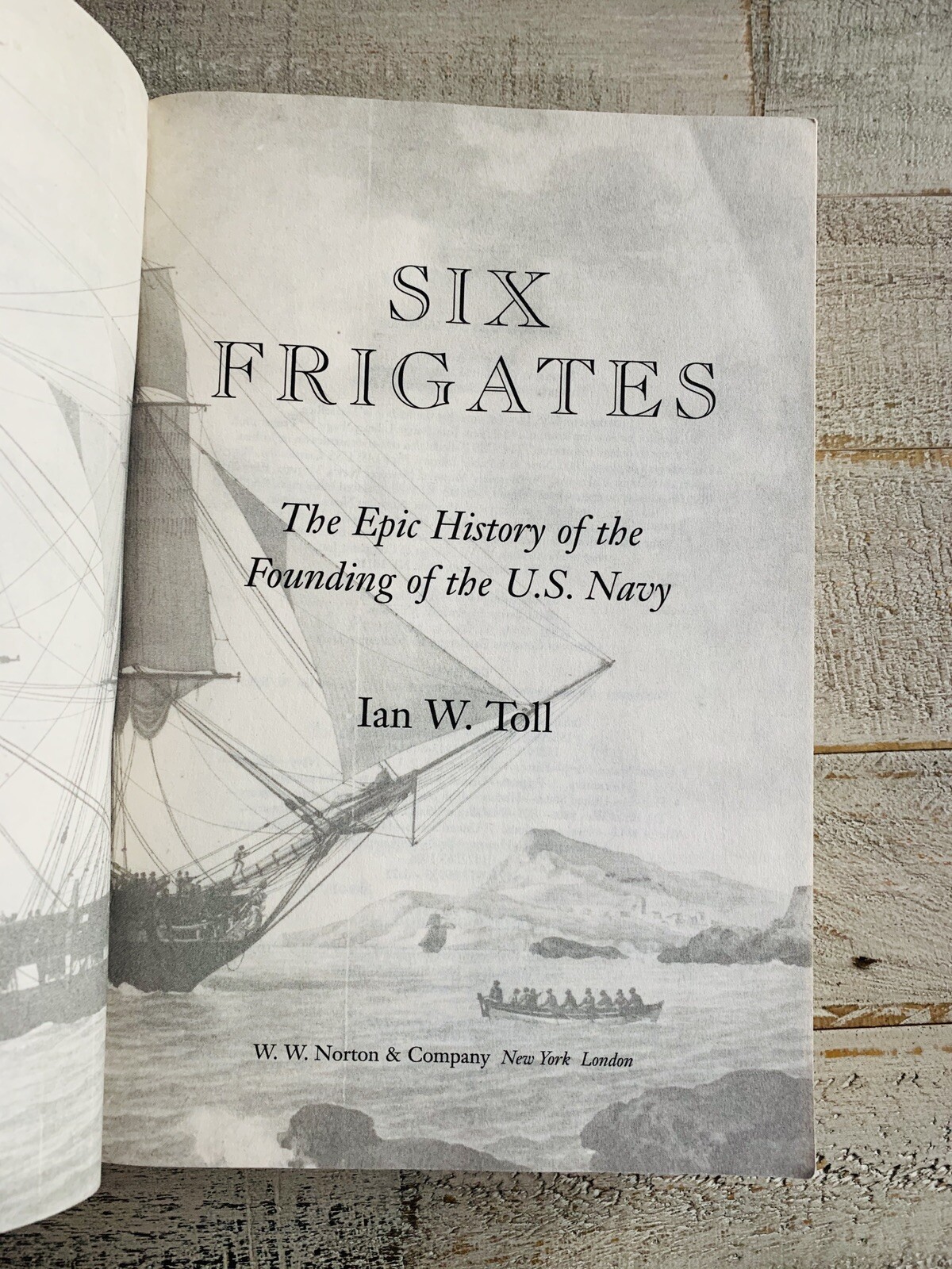 Six Frigates: The Epic History of the Founding of the U.S. Navy By Ian ...