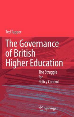 Governance of British Higher Education : The Struggle for Policy ...
