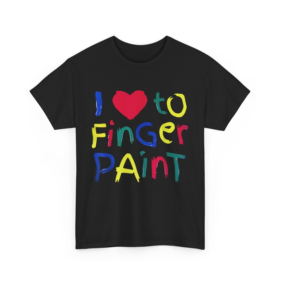 I Love To Finger Paint Shirt, I'm Paint I Heart Women Men Cute T-shirt ...
