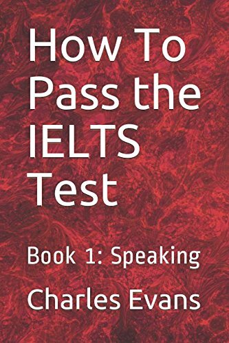 HOW TO PASS THE IELTS TEST: BOOK 1: SPEAKING By Charles Evans **BRAND ...