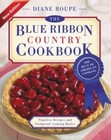 The Blue Ribbon Country Cookbook - Paperback By Roupe, Diane - GOOD ...
