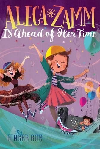 Ginger Rue Aleca Zamm Is Ahead of Her Time (Taschenbuch) Aleca Zamm ...