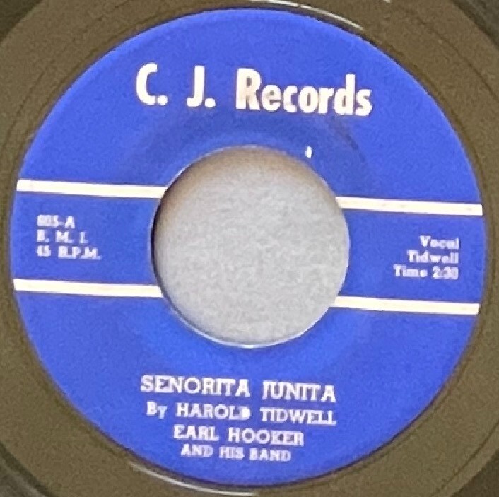 Blues 45, HAROLD TIDWELL + Earl Hooker, 1959, C.J., “Senorita Junita ...