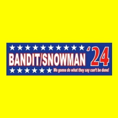 "BANDIT/SNOWMAN '24" Smokey and the Bandit BUMPER STICKER Burt Reynolds ...